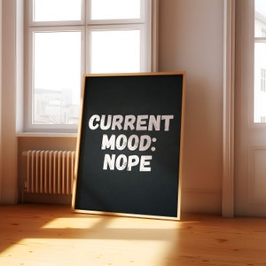 Current Mood: Nope Funny Quotes Poster - Etsy