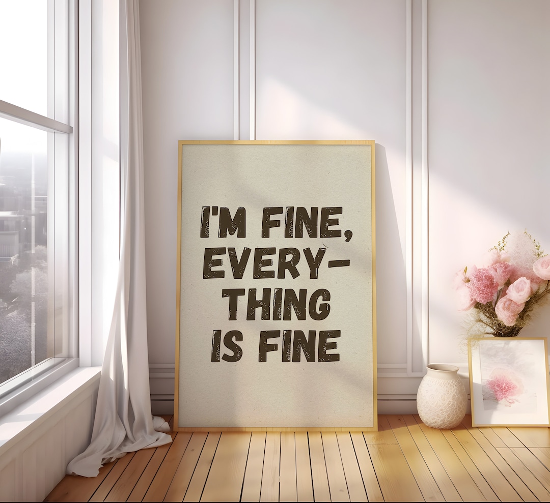 I'm Fine, Everything is Fine Unique Wall Decor Poster - Etsy
