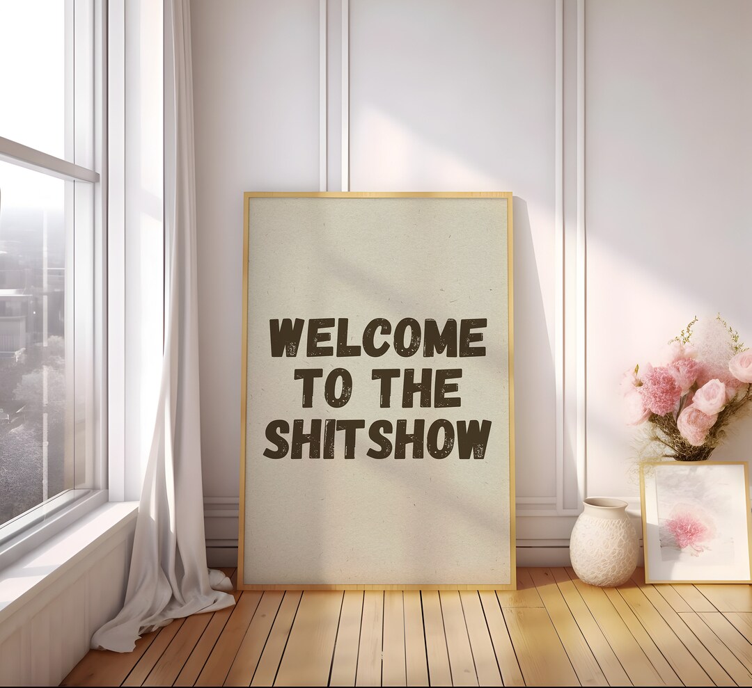 Welcome to the Shitshow Unique Wall Decor Poster - Etsy