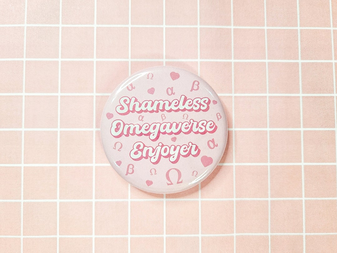 Shameless Omegaverse Enjoyer Badge Fanfiction Button Pin AO3 Fandom Accessory Alpha/omega Aus ...