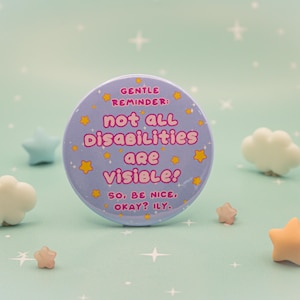 Not All Disabilities Are Visible Badge | Invisible Illness Button Pin ...
