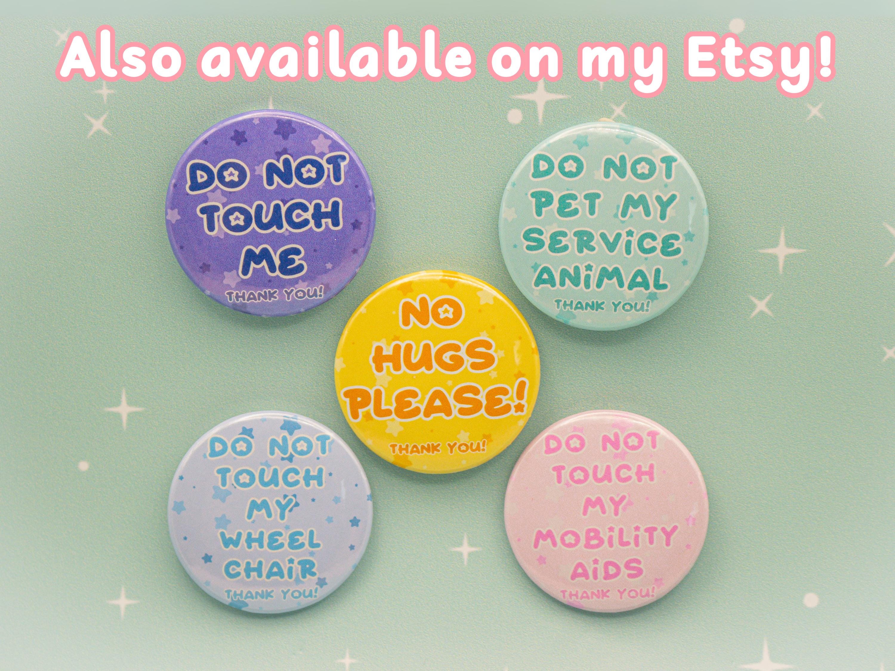 Do Not Touch Me Badge | Personal Space Reminder | Accessible ...