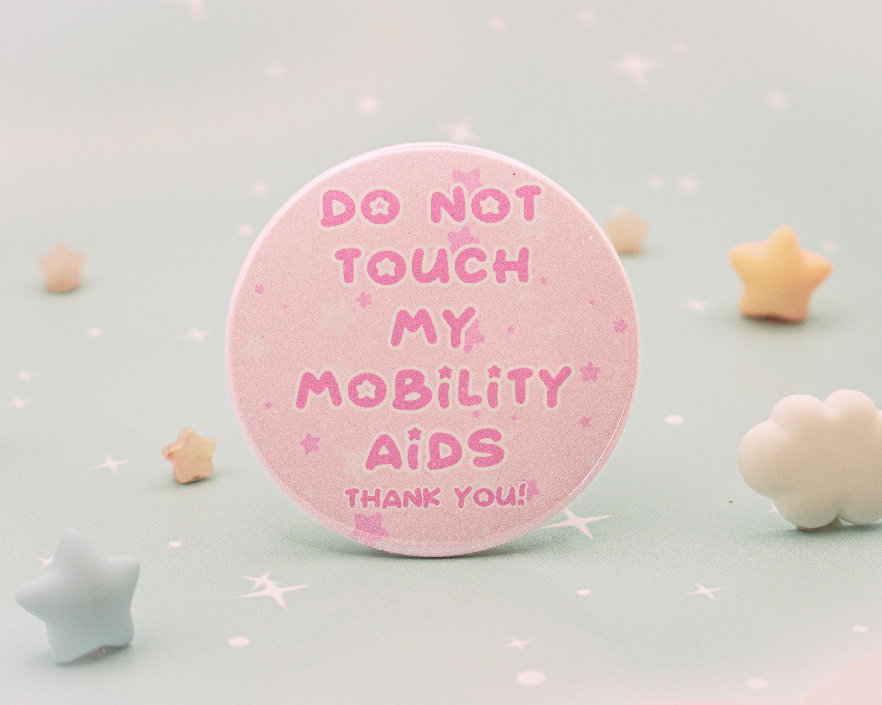 Do Not Touch My Mobility Aids Badge | Accessible Personal Space Button ...