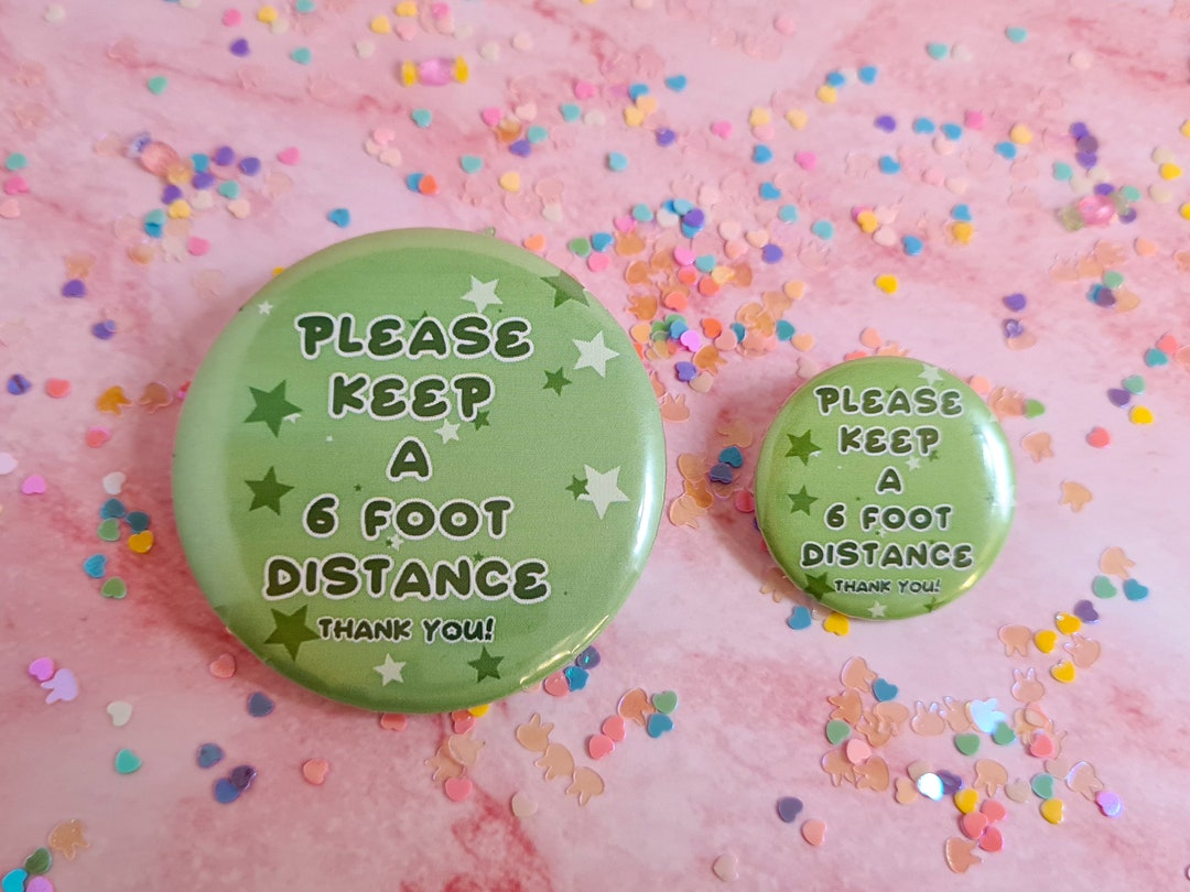 Keep A 6 Foot Distance Button Badge for Personal Space, Accessible Pin ...