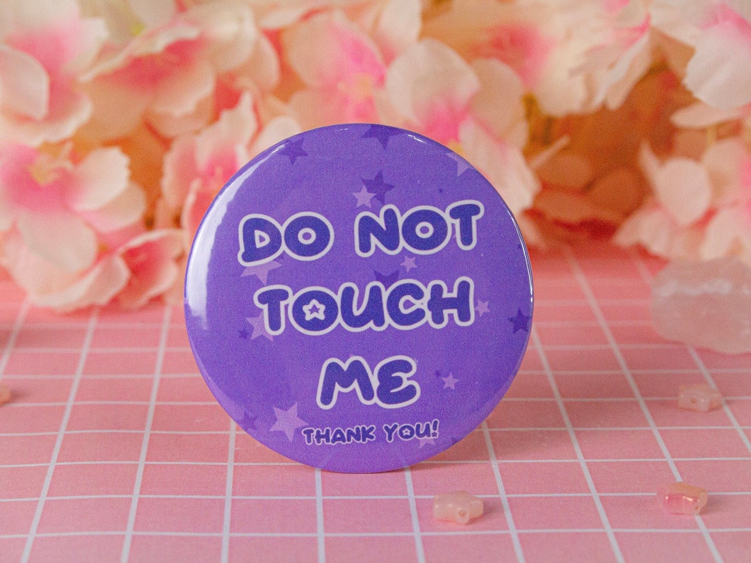 Do Not Touch Me Badge | Personal Space Reminder | Accessible ...