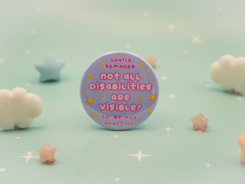 Not All Disabilities Are Visible Badge | Invisible Illness Button Pin ...