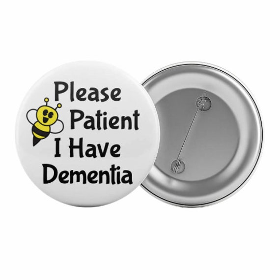 Please Be Patient I Have Dementia Badge Button Pin 2.25 | Etsy