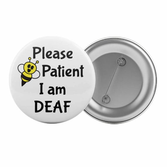 Please Be Patient I Am Deaf Badge Button Pin 2.25 - Etsy Australia