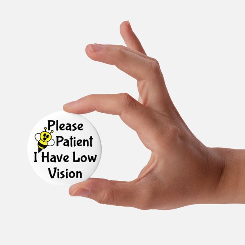 Please Be Patient I Have Low Vision Badge Button Pin | Etsy