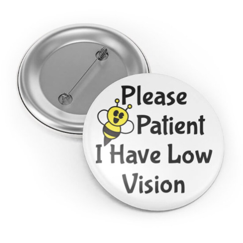 Please Be Patient I Have Low Vision Badge Button Pin - Etsy