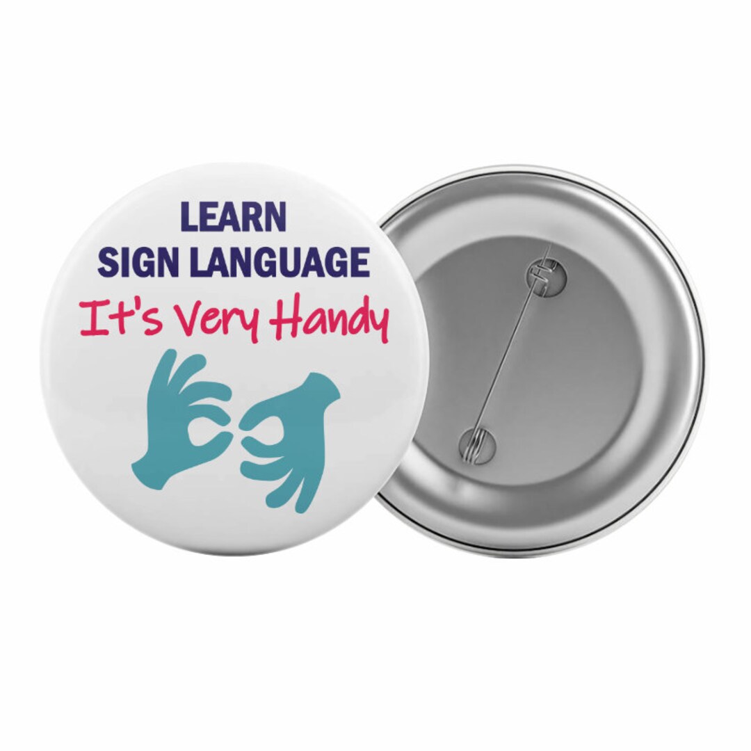 Learn Sign Language It's Very Handy Badge Button Pin - Etsy Australia