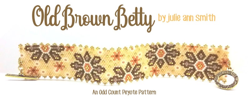 Julie Ann Smith Designs OLD BROWN BETTY Odd Count Peyote Bracelet ...