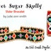 Julie Ann Smith Designs SWEET SUGAR SKULLY Slider Odd Count Peyote ...