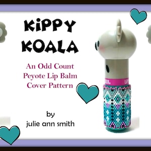 Julie Ann Smith Designs KIPPY KOALA Flat Odd Count Peyote Lip Balm ...