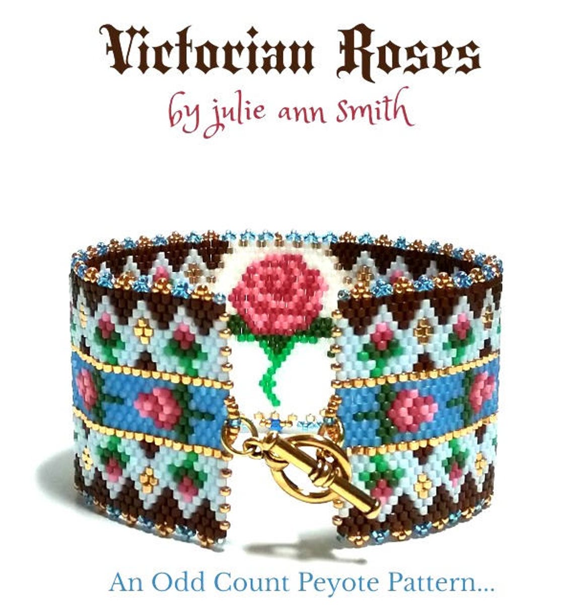 Julie Ann Smith Designs VICTORIAN ROSES Odd Count Peyote Bracelet ...