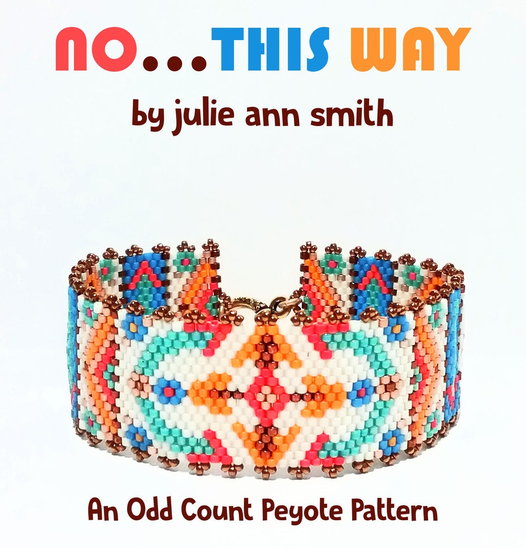 Julie Ann Smith Designs NO, THIS WAY Odd Count Peyote Bracelet Pattern ...