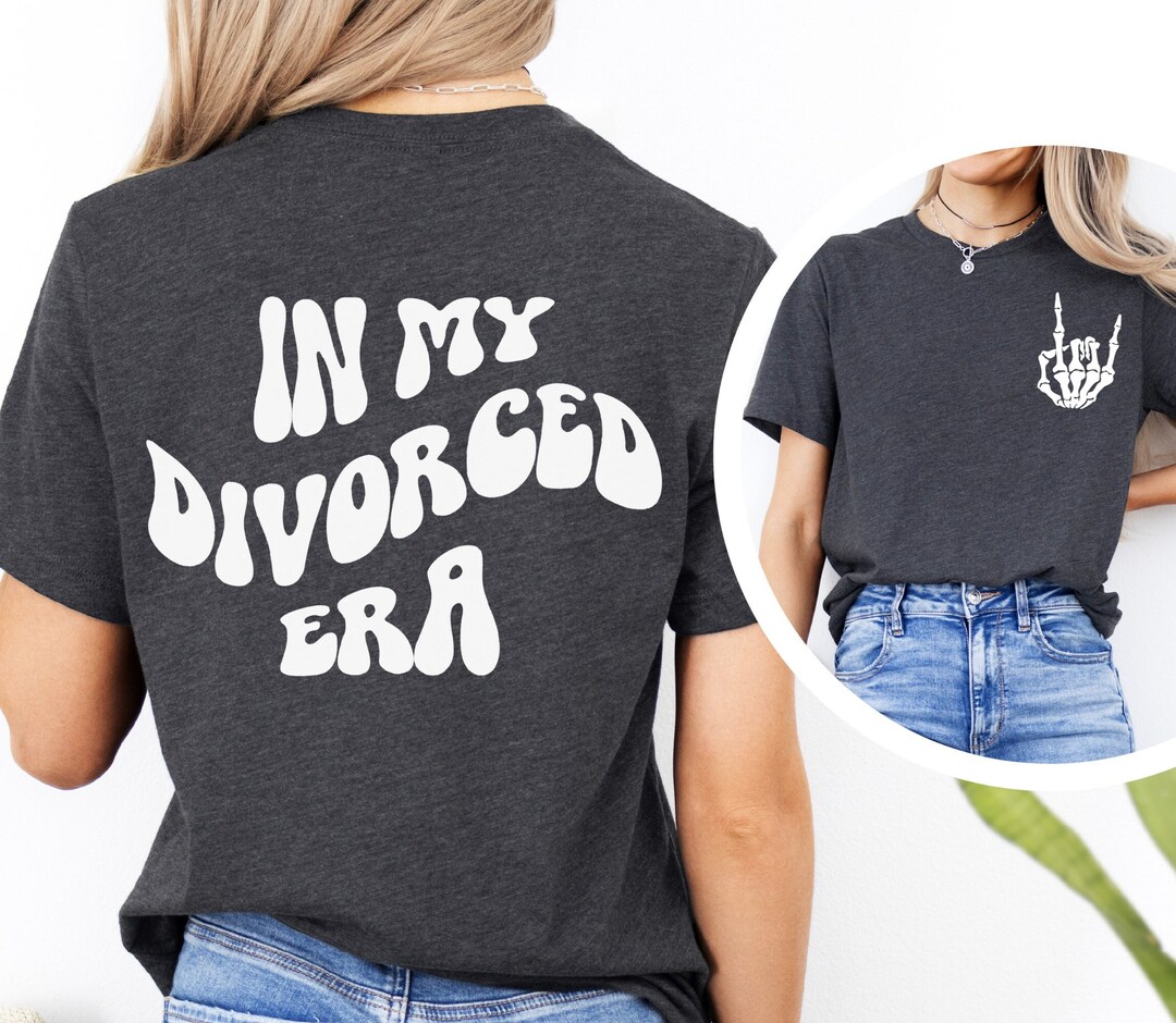 In My Divorced Era Shirt Divorced Shirt Sarcastic Divorced Shirt