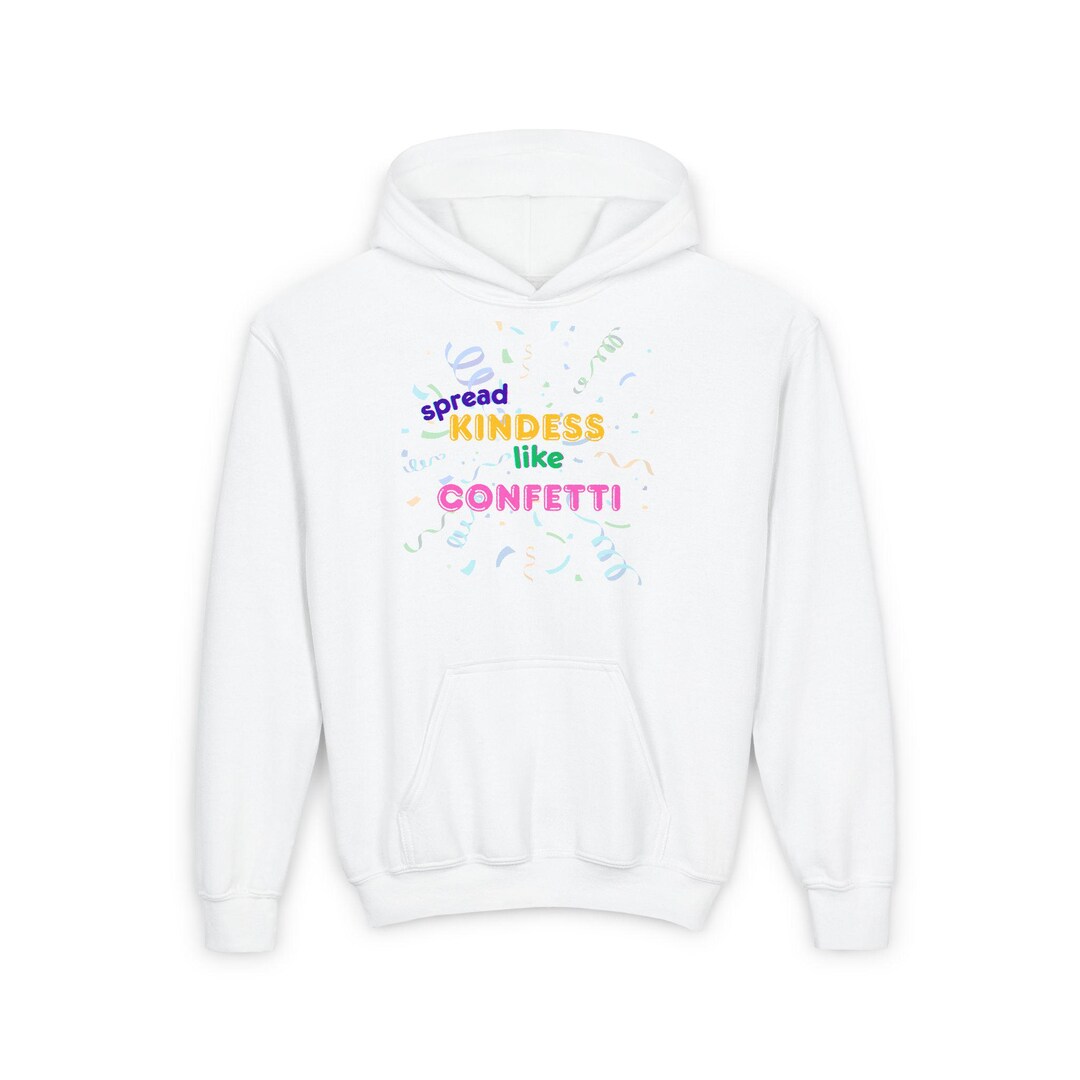 Kindness Confetti Hoodie, Spread Love, Positive Vibes, Cozy Jumper ...