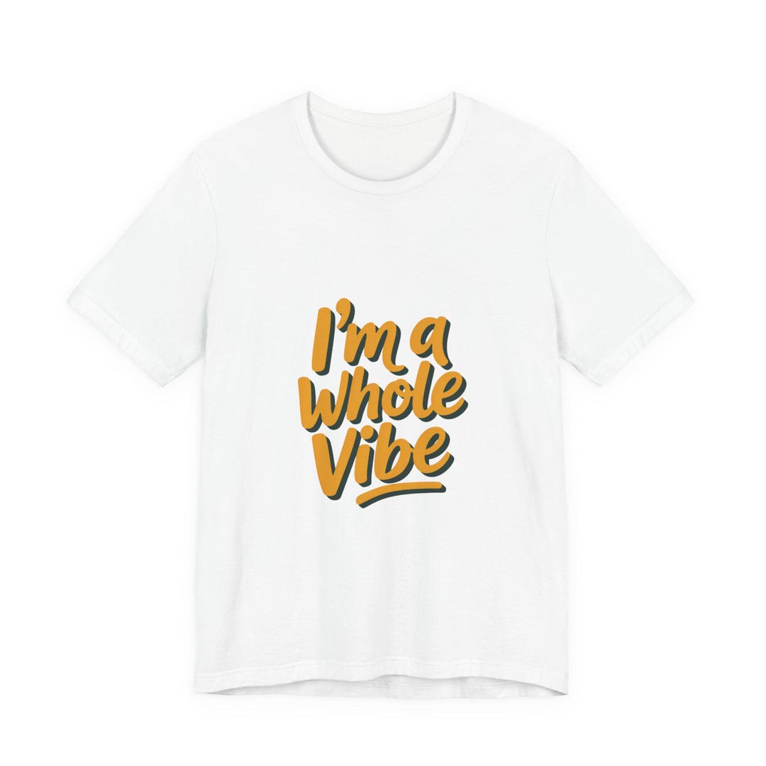 I’m a Whole Vibe Tee | Minimalist Hand-lettered Quote, Script ...