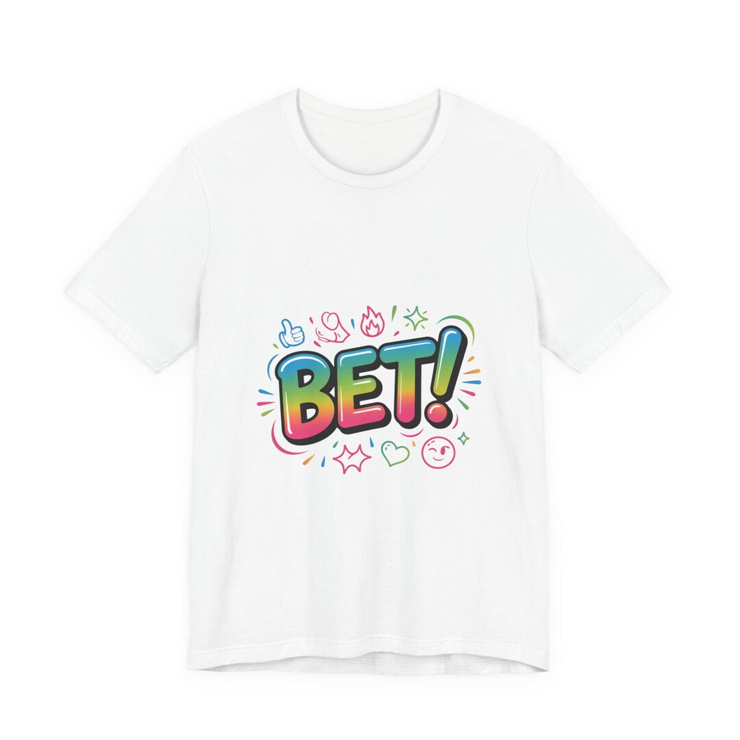 BET! Tee | Gen-z Slang Shirt, Internet Lingo, Bold Meme Typography - Etsy