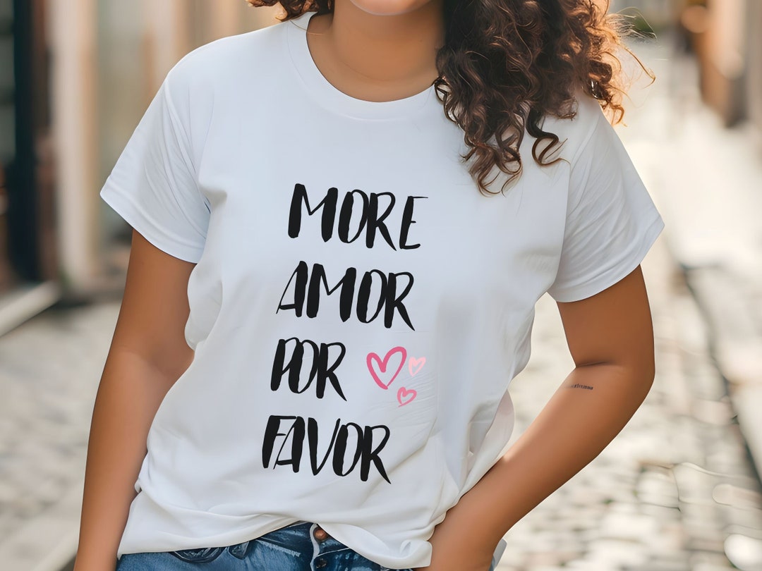 More Amor Por Favor Unisex Crewneck Graphic Tee, Love Tshirts ...
