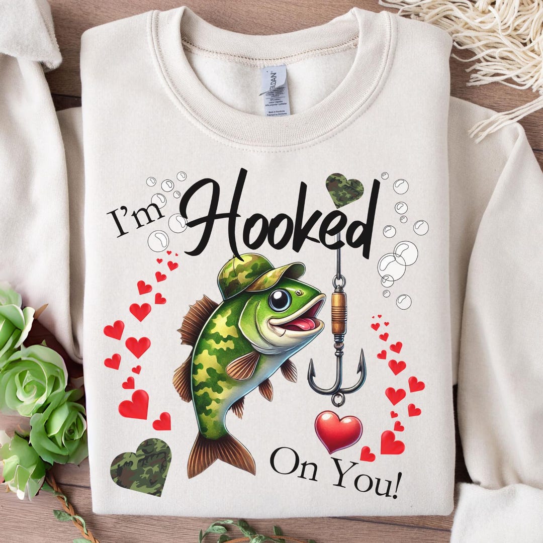I'm Hooked on You Fishing Valentine's Png Camo Png Hunting Happy ...