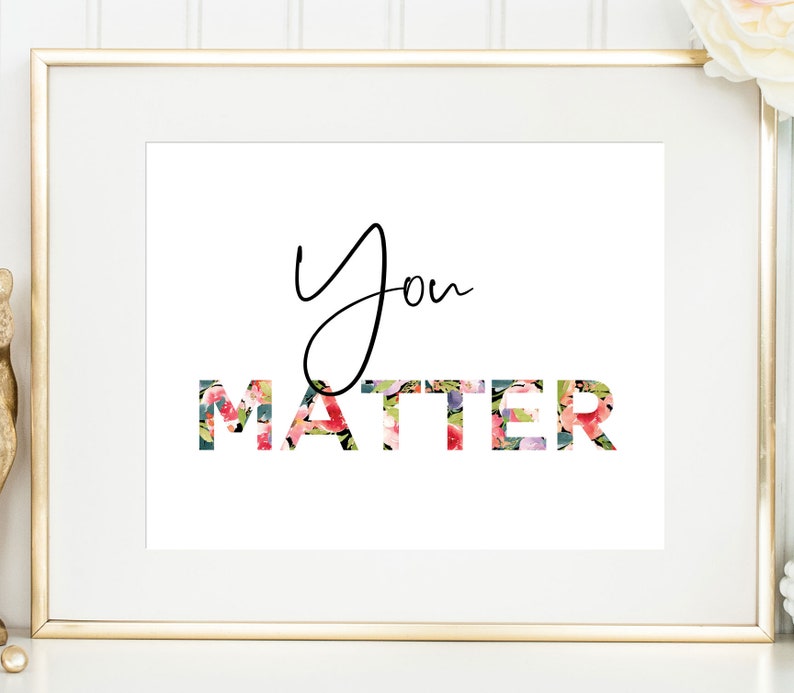 You Matter Print / You Matter Sign / Classroom Sign / | Etsy