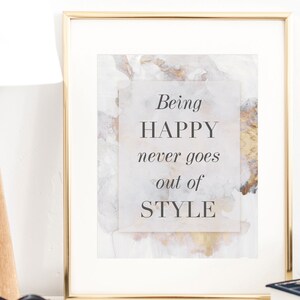Being Happy Never Goes Out of Style / Happiness Print / Happiness Sign ...