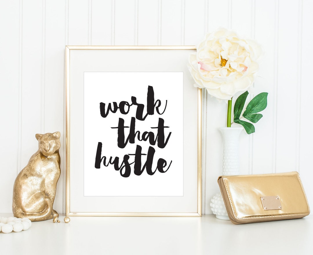 Hustle Print / Work That Hustle / Handwritten Style / Black and White ...