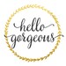 Hello Gorgeous Print / Fashion Print / Calligraphy Print / 6x6, 8x8 ...