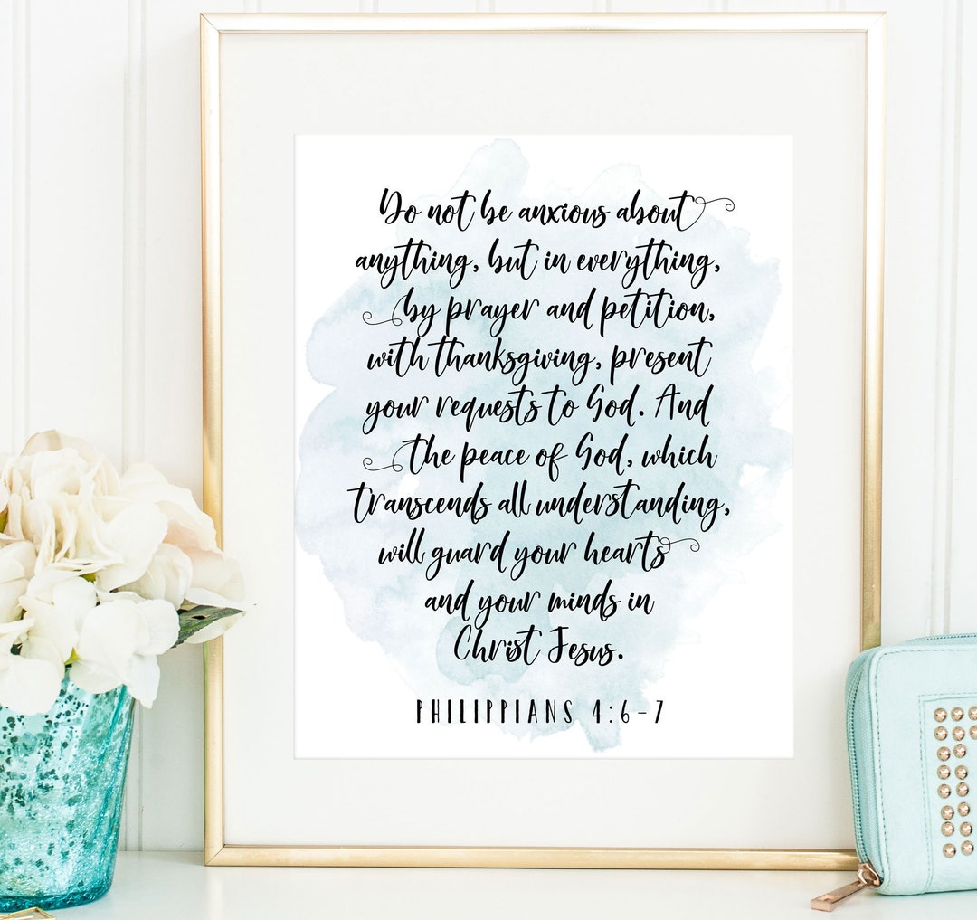 Do Not Be Anxious About Anything Print / Philippians 4:6-7 / Do Not Be ...