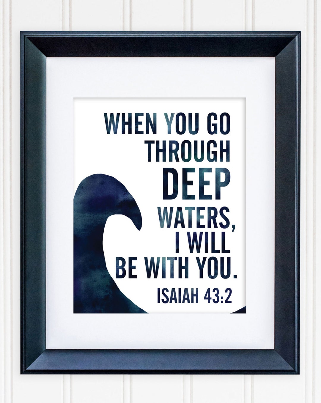 When You Go Through Deep Waters Print / Isaiah 43:2 Art / Encouragement ...