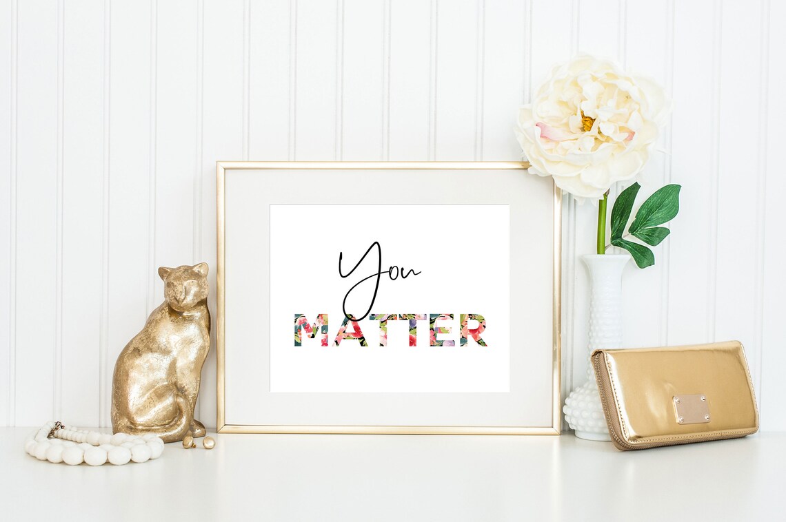 You Matter Print / You Matter Sign / Classroom Sign / Self-esteem Sign ...