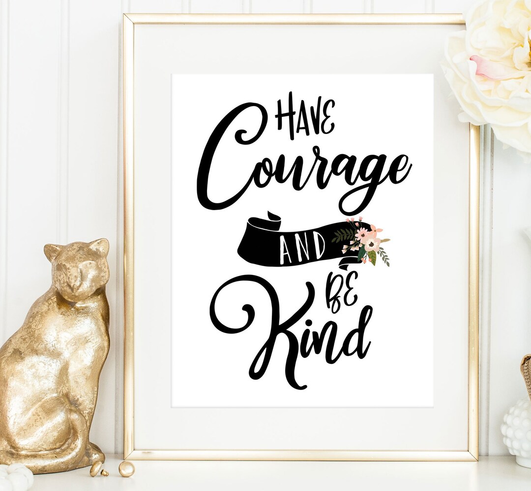 Have Courage and Be Kind Sign / Physical Prints / Mailed Print ...