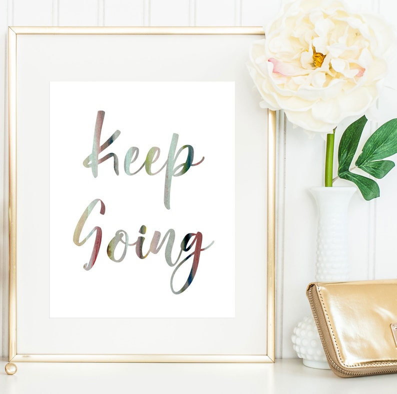 Keep Going Print / Encouragement Gift / Gift for Difficult - Etsy