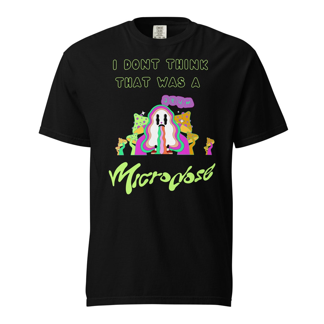 That Wasnt A Microdose Shirt Rave Festival Edm Trippy Camping Summer ...