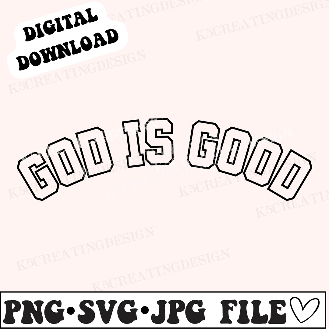 God is Good Design Svg, Religious SVG, God SVG, Sublimation File ...