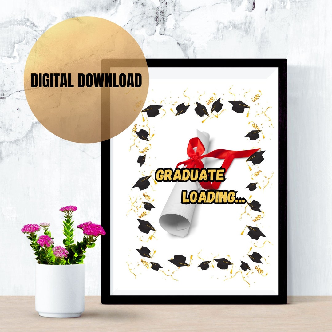 Graduate Loading| Printable Wall Art|digital Download| Home Decor - Etsy