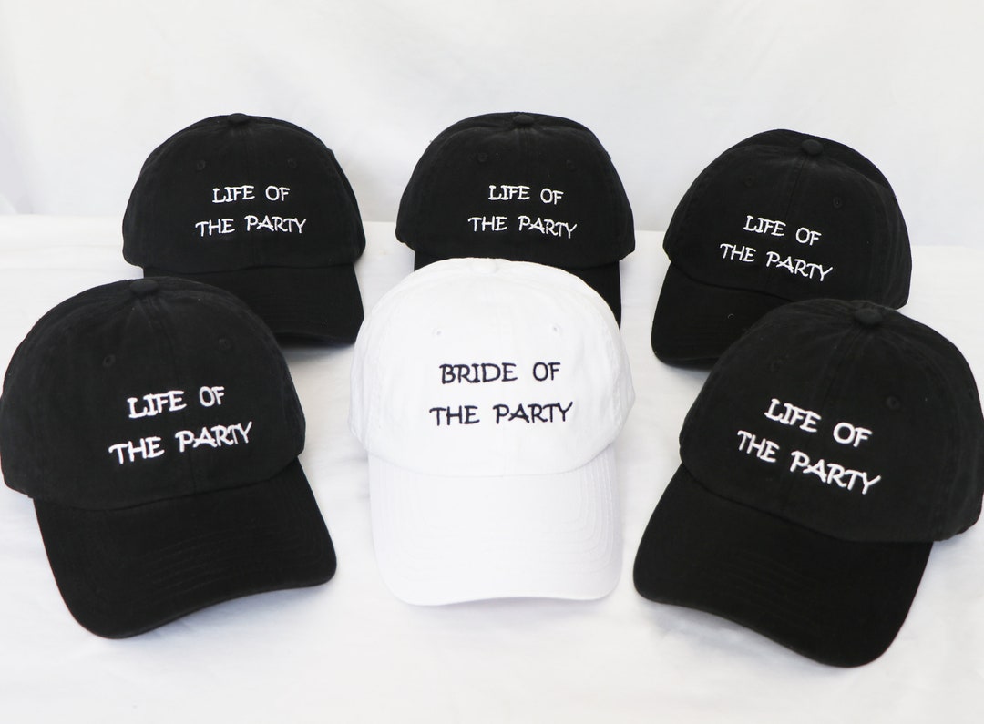Custom Embroidered Hat,bride of the Party,life of the Party ...