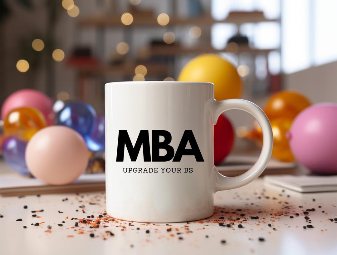 MBA: Masters of Business Administration Mug, Upgrade Your BS ...
