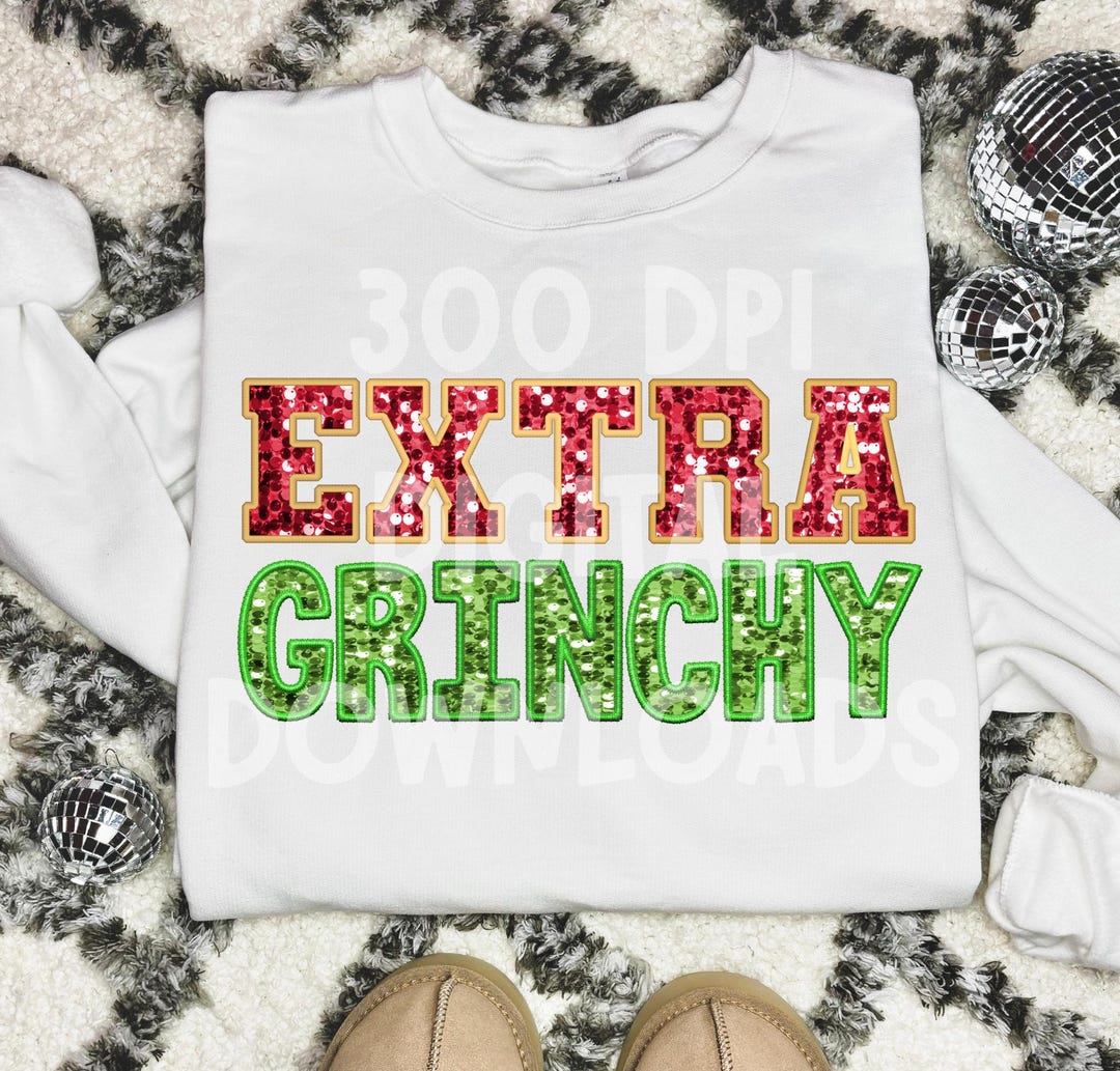 Extra Grinchy Trendy Faux Glitter Sequin Embroidered Patch Christmas Holiday Digital Download ...