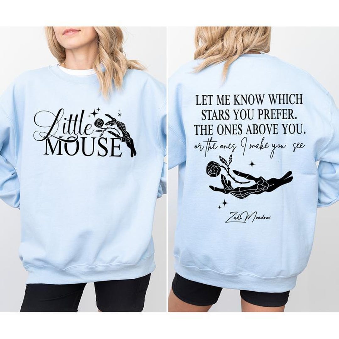 Little Mouse Sweatshirt, Let Me Know Which Stars You Prefer T-shirt ...