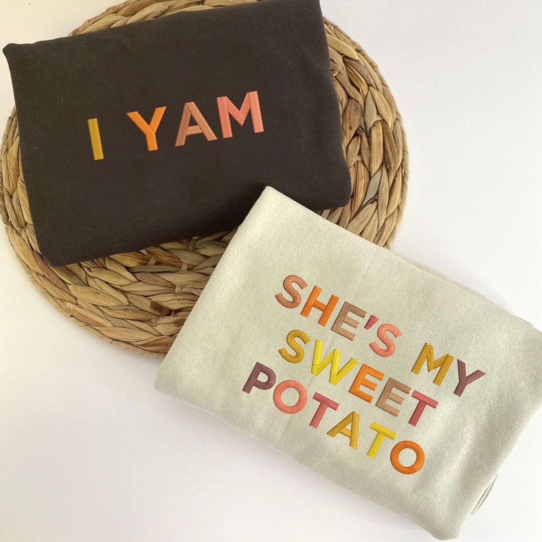 Embroidered She's My Sweet Potato I Yam Sweatshirt, Couples ...