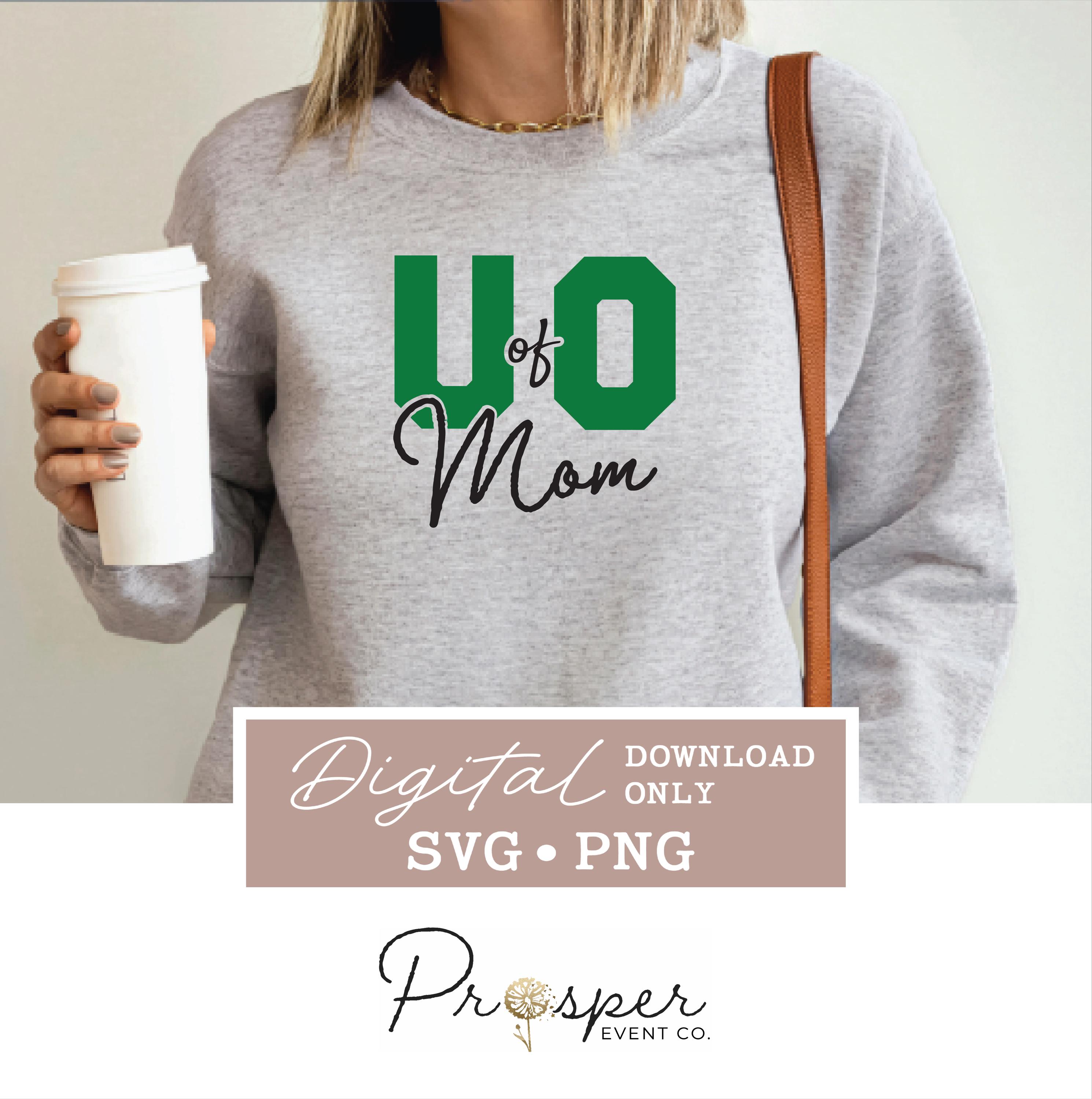 U of O Mom SVG/PNG Digital File for DIY & Cricut Shirts, Crafts, Car ...