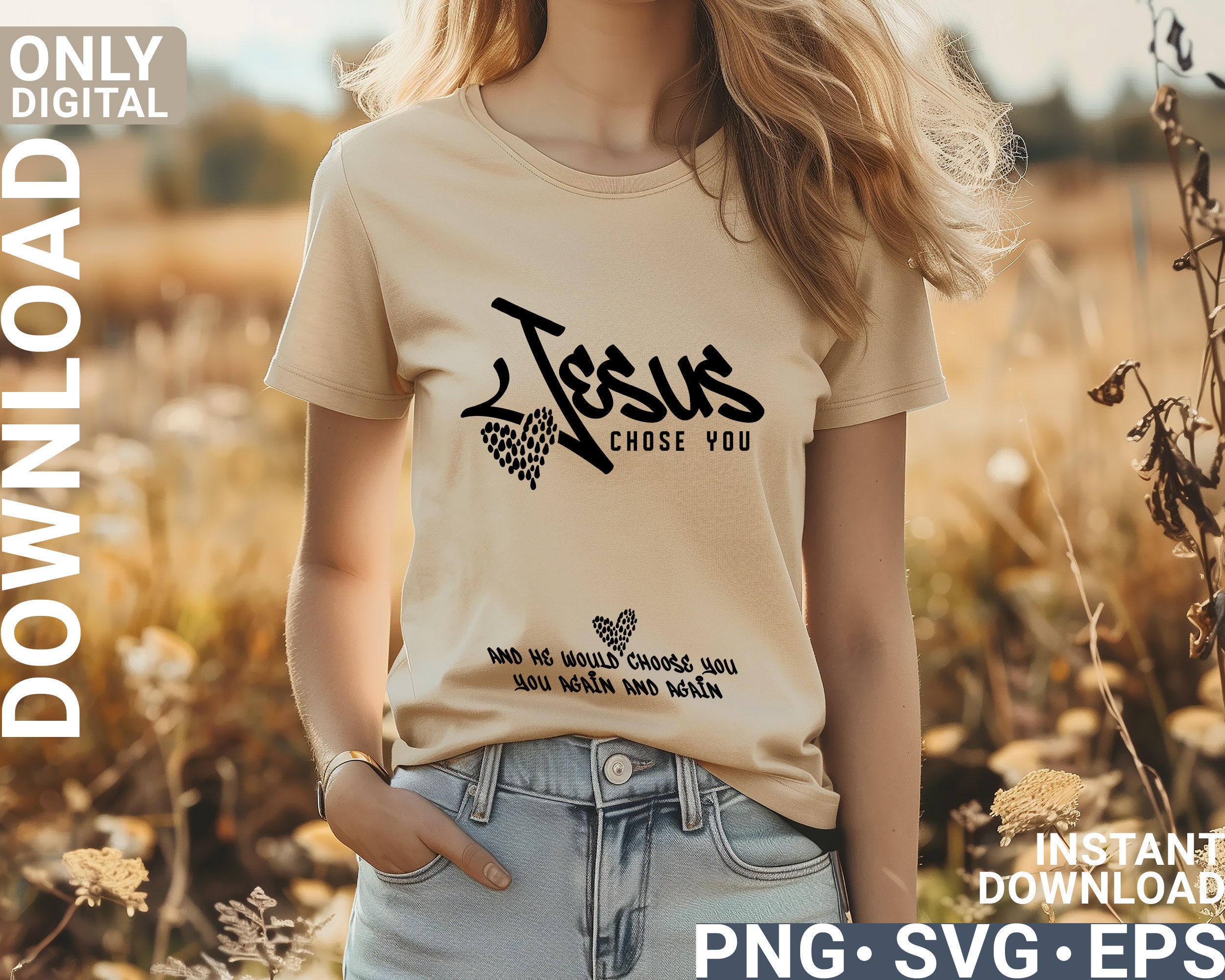 Jesus Chose You Svg Png, Christian Shirt Svg, Jesus Svg, Bible Verse ...
