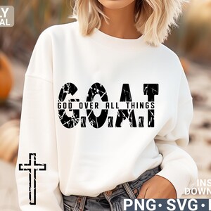 G.O.A.T God Over All Things Svg Png Modern Christian Shirt Design ...