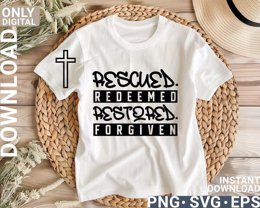Christian Svg Png, Rescued Redeemed Restored Forgiven Svg PNG ...