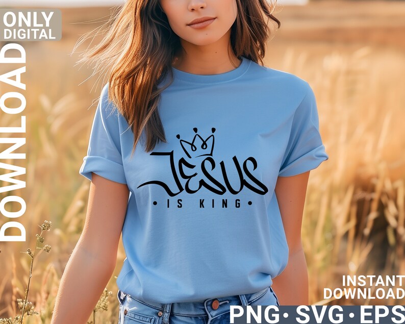 Jesus is King Svg Png, God Svg, Jesus Svg Shirt, Holy Svg, Scripture ...