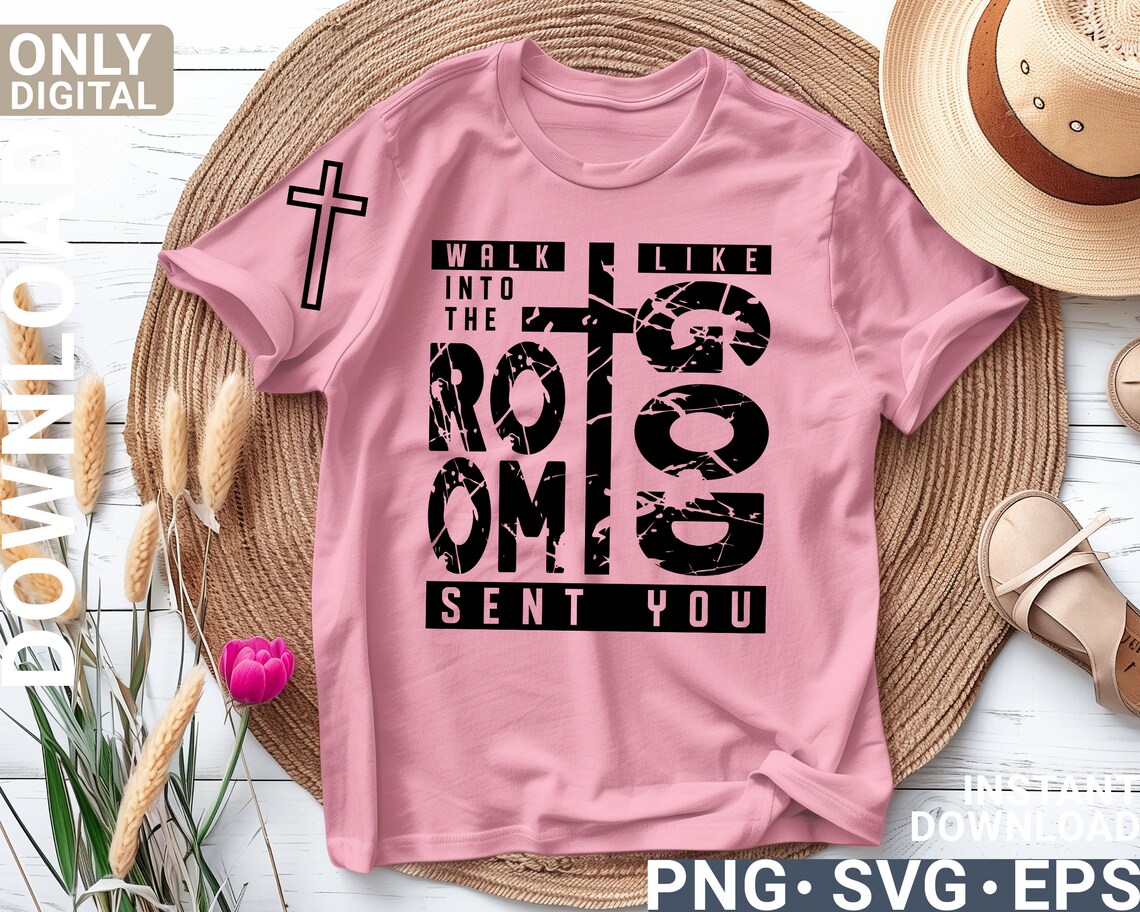 Walk Into the Room Like God Sent You Svg Png, Christian Svg, Christian ...