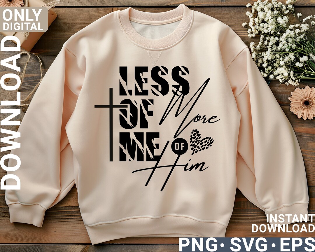 Less of Me More of Him Christian Svg Png , Bible Verse Svg Png ...